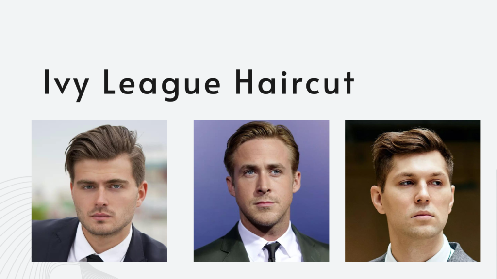 Ivy League Haircut: The Ultimate Guide to a Timeless Style